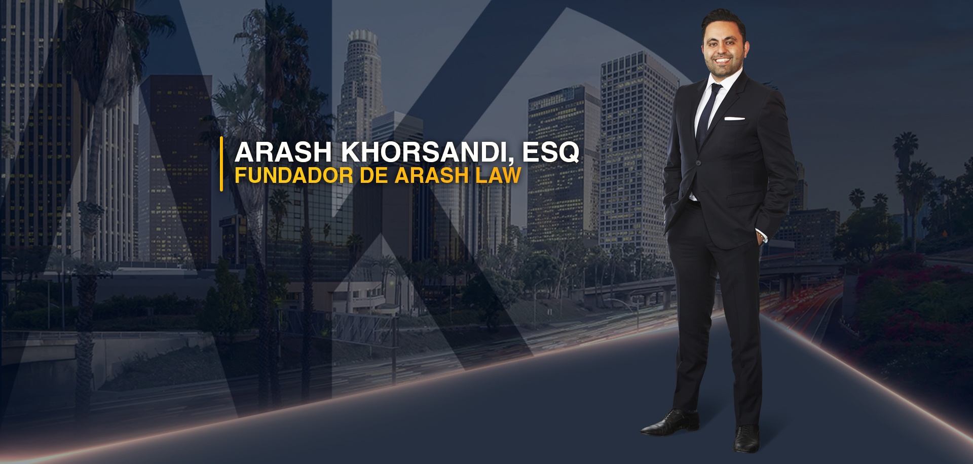 Arash Khorsandi, Abogado — Fundador de Arash Law | (213)805-7789