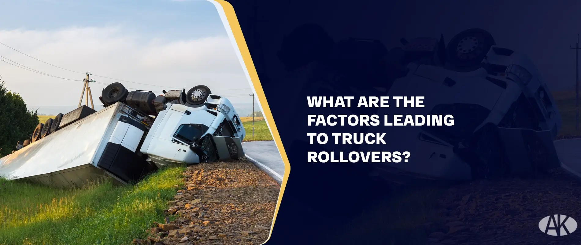What Are The Factors Leading to Truck Rollovers? | The AK Blogs